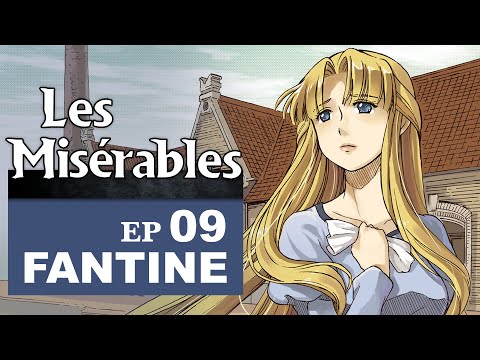 FANTINE | Les Miserables | Victor Hugo | Ep09 | Fantine