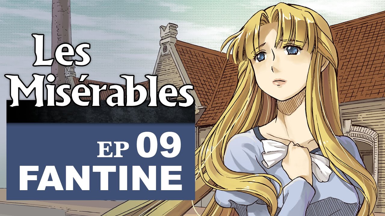 FANTINE | Les Miserables | Victor Hugo | Ep09 | Fantine - YouTube