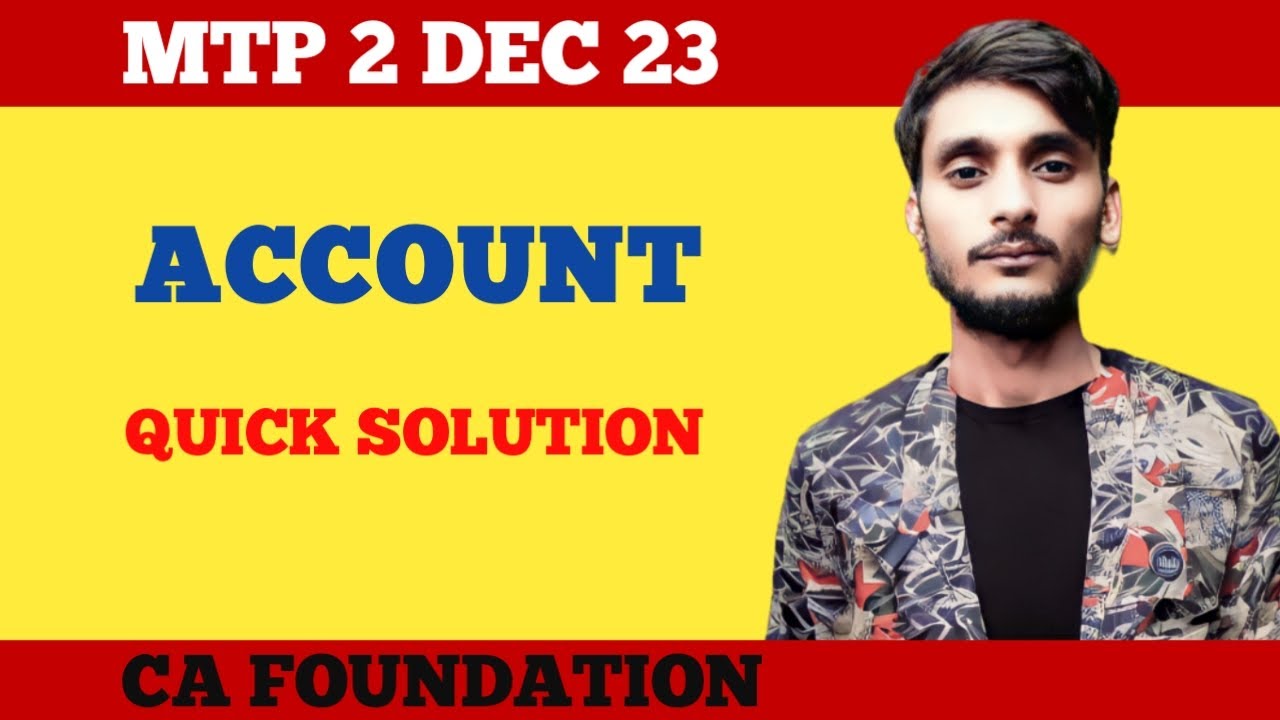 CA FOUNDATION #MTP 2 DEC 23 ACCOUNTS SOLUTION, ca foundation accounts ...