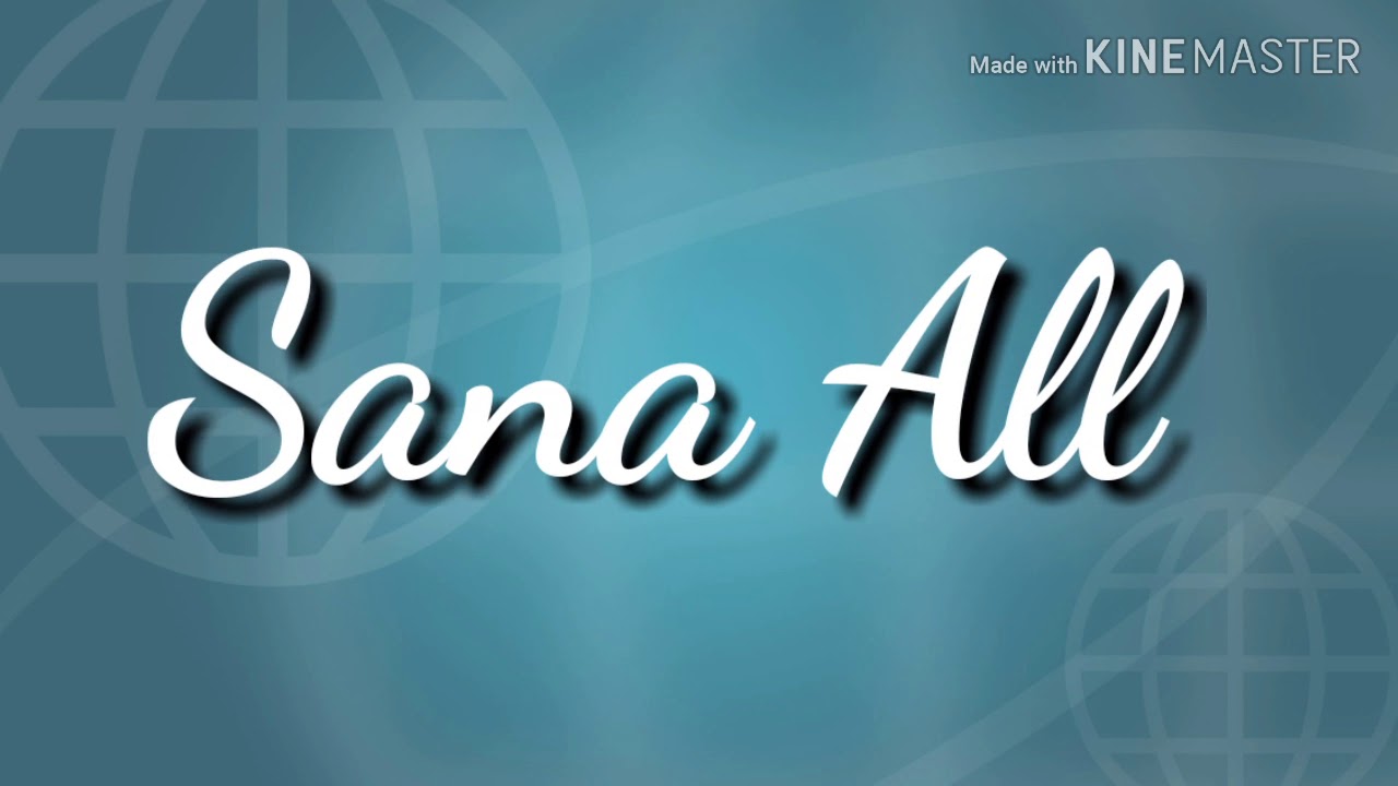 Sana all - YouTube