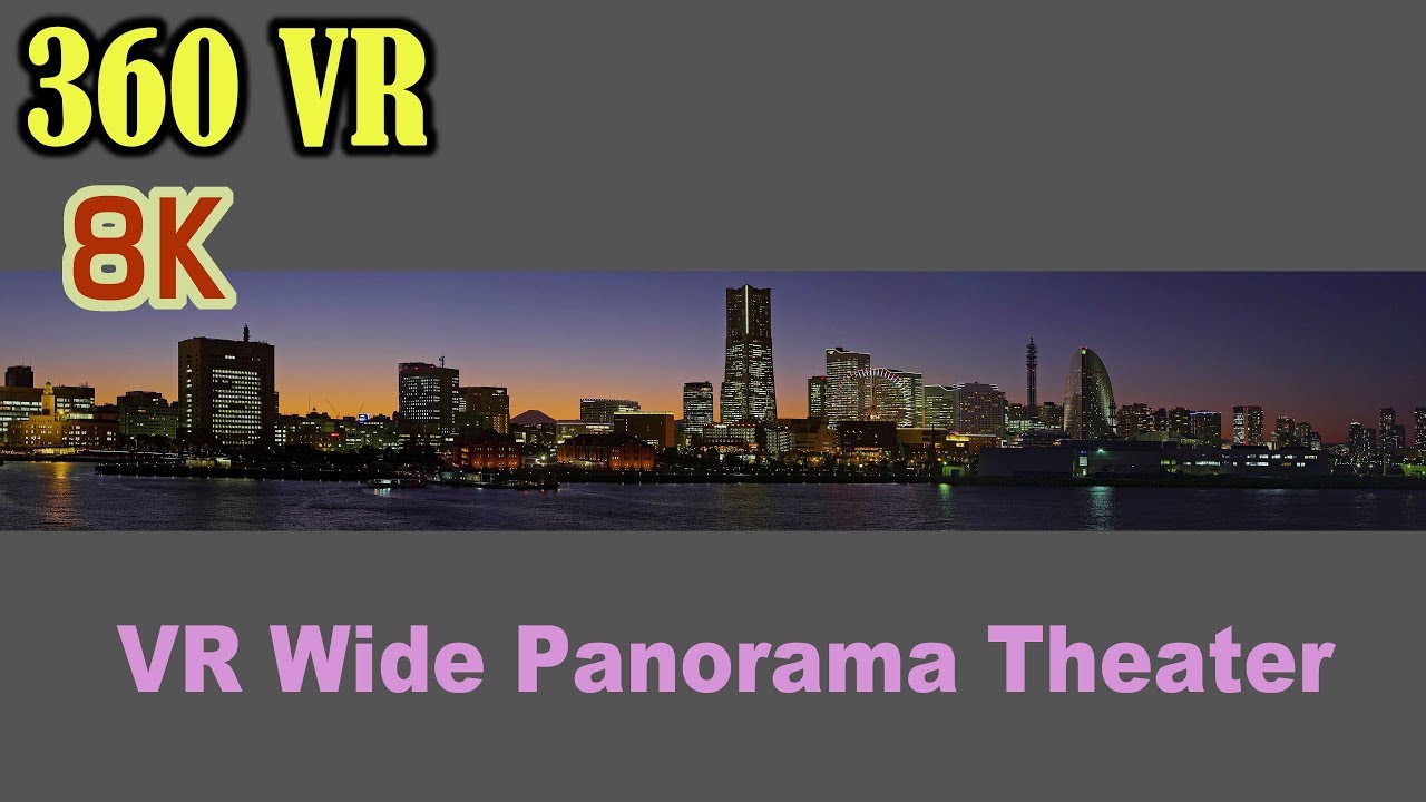 [8K 360VR] VR Wide Panorama Theater:8K-20K Panorama Movies - 超高解像度パノラマ ...