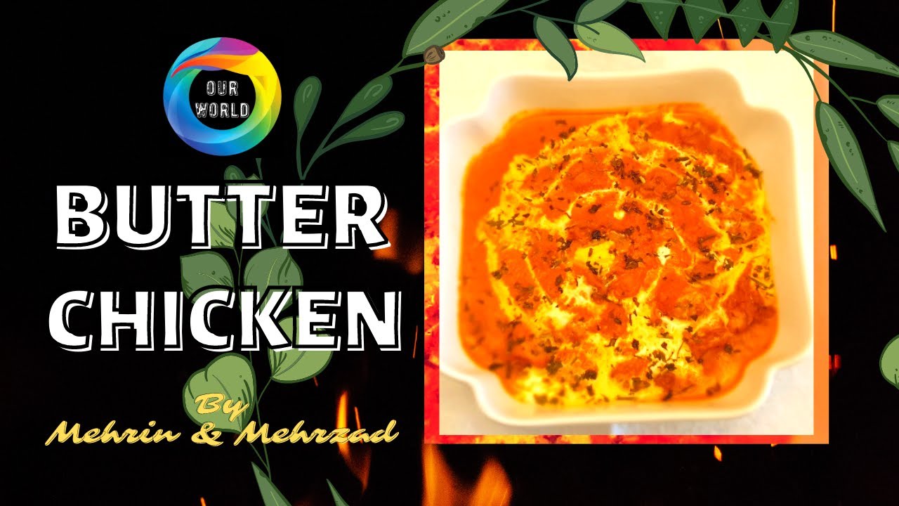 BUTTER CHICKEN # Mehri & Mehzi - YouTube