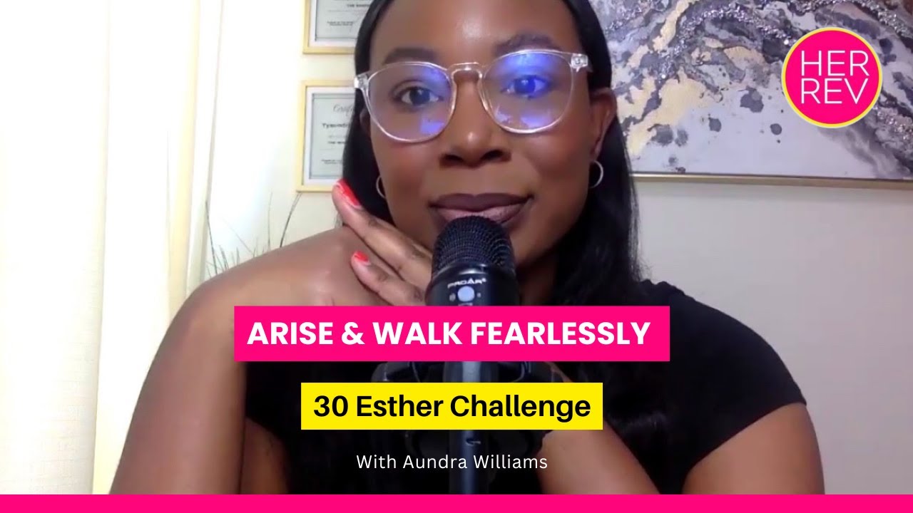 30 Day Esther Challenge| How To Walk Fearlessly In Your God Ordained ...