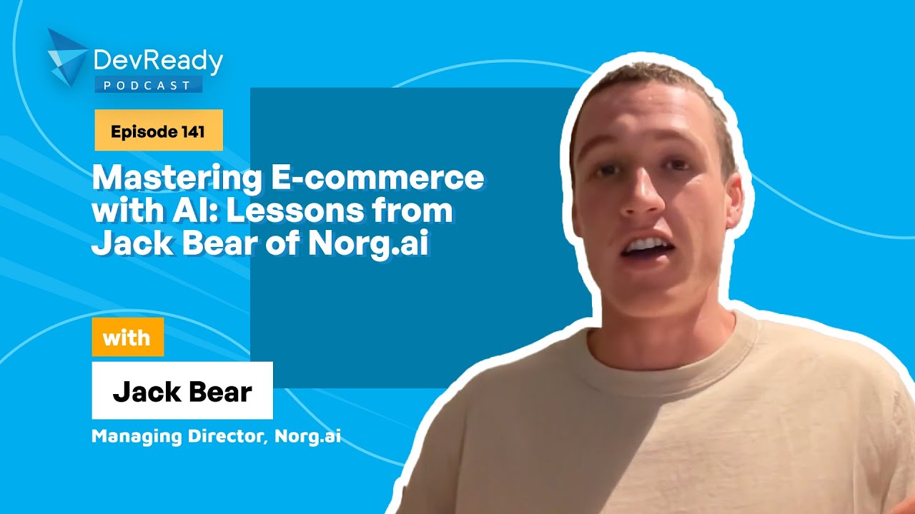 Mastering E-commerce with AI: Lessons from Jack Bear of Norg.ai | Ep ...