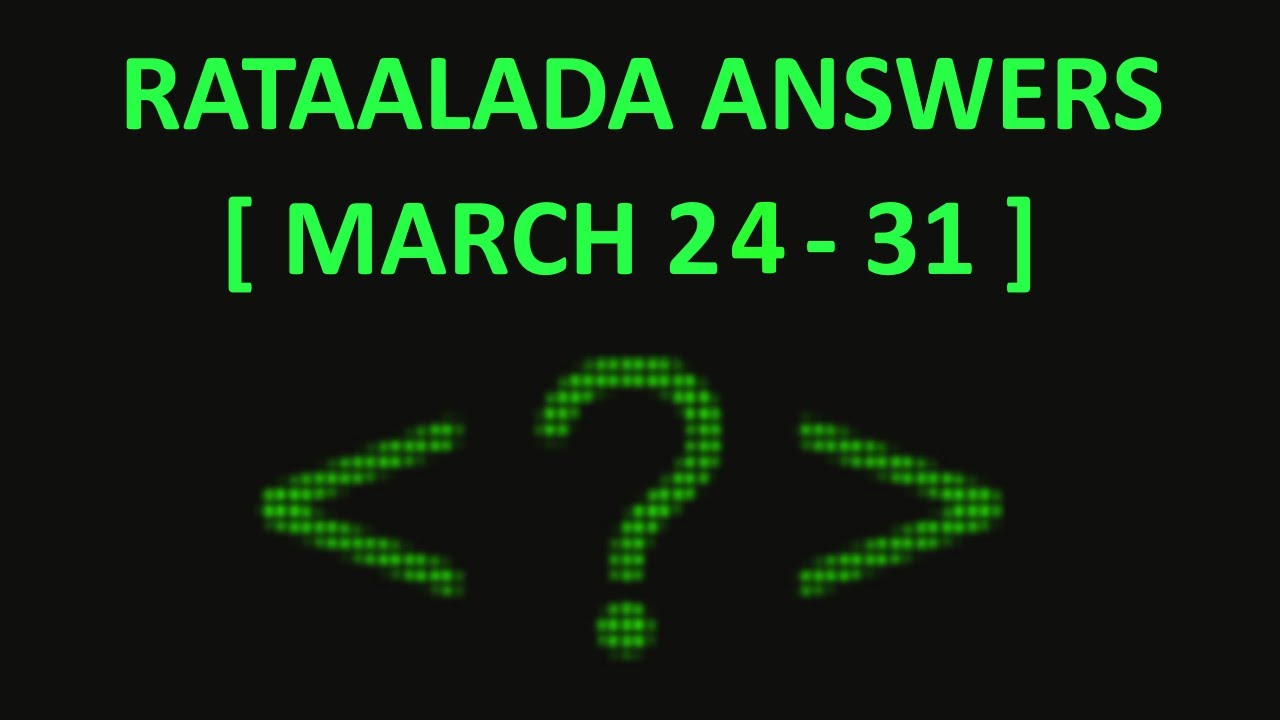 Rataalada Answers (SOLVED) [March 24 - 31] - YouTube