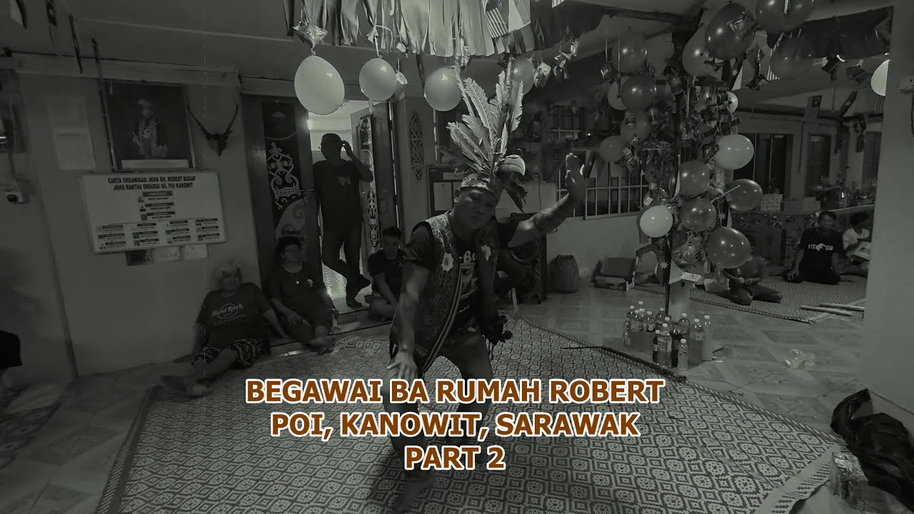 Gawai ba Rumah Robert Poi Kanowit - Part 2 - YouTube