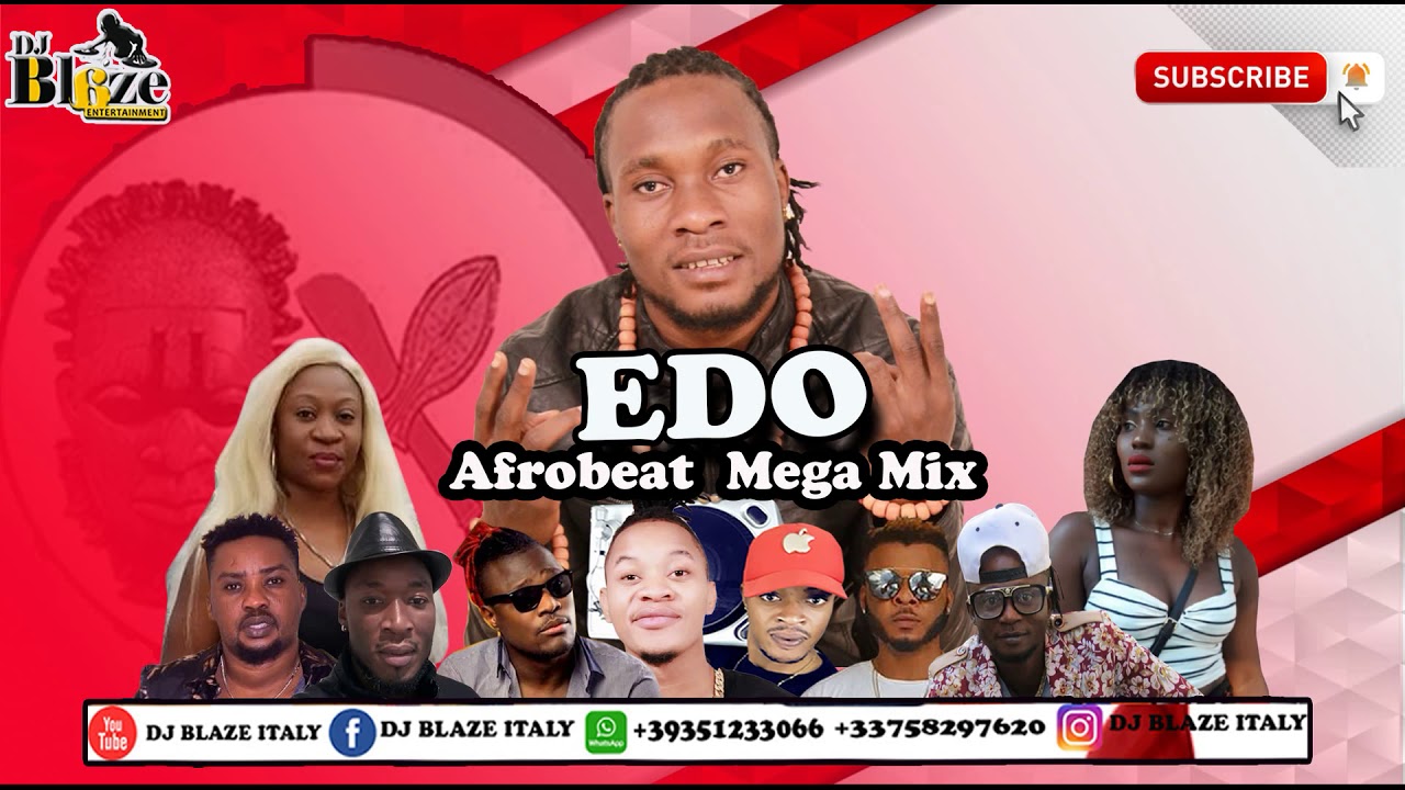 Edo Afrobeat Mega Mix Dj blaze italy/don vs/sosa f/manfesto/Aj/Tu brain ...