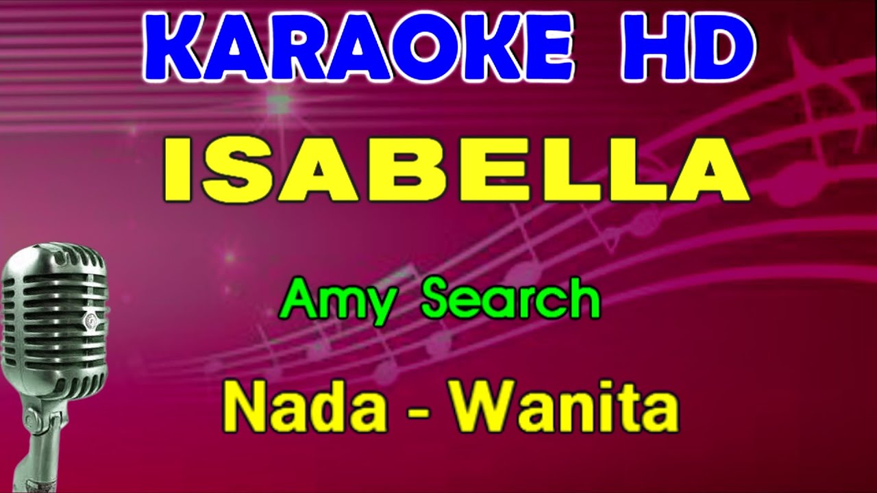 ISABELLA - AMY SEARCH | KARAOKE Nada Wanita - YouTube