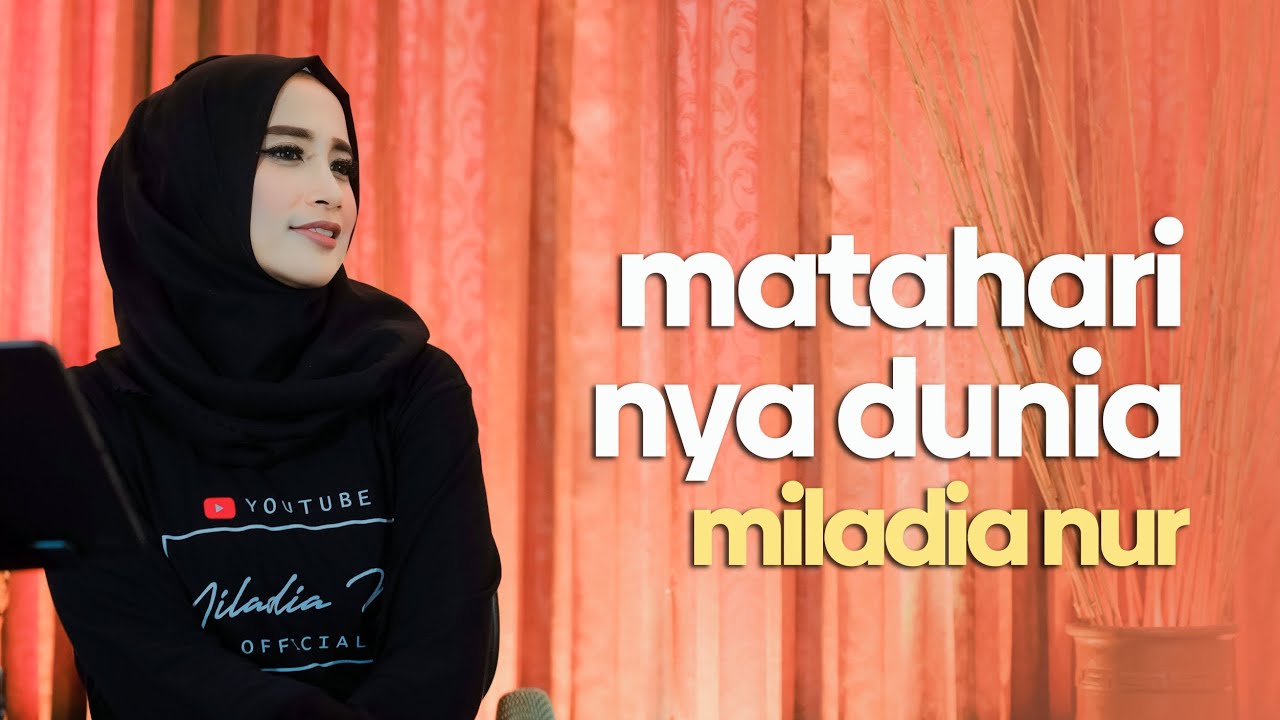 MATAHARINYA DUNIA (QOSIDAH) - MILADIA NUR - YouTube