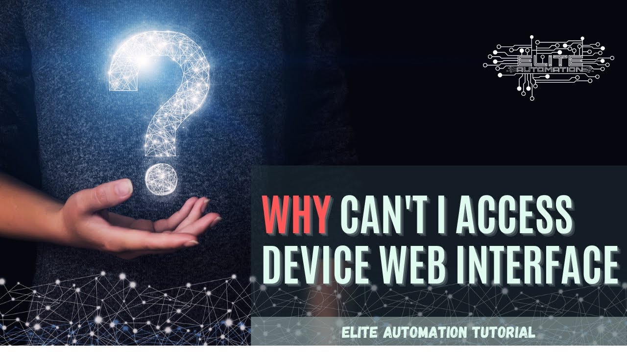 Why Can't I Access Device Web Interface | Tutorial | Elite Automation ...