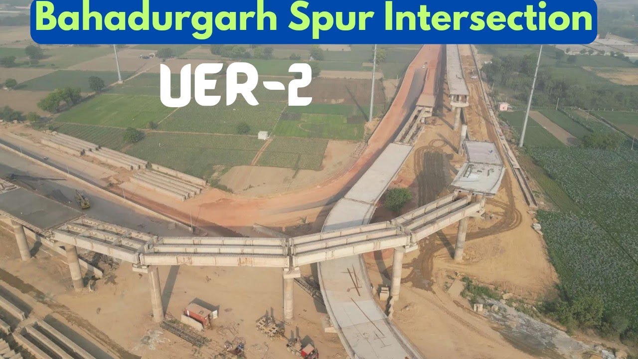 UER-2 Package-2 Intersection with Bahadurgarh Spur #uer2 - YouTube