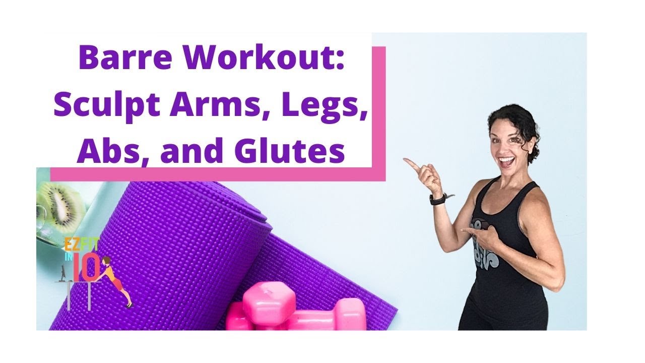 Barre Fusion Workout: Sculpt Arms, Legs, Abs and Glutes! - YouTube