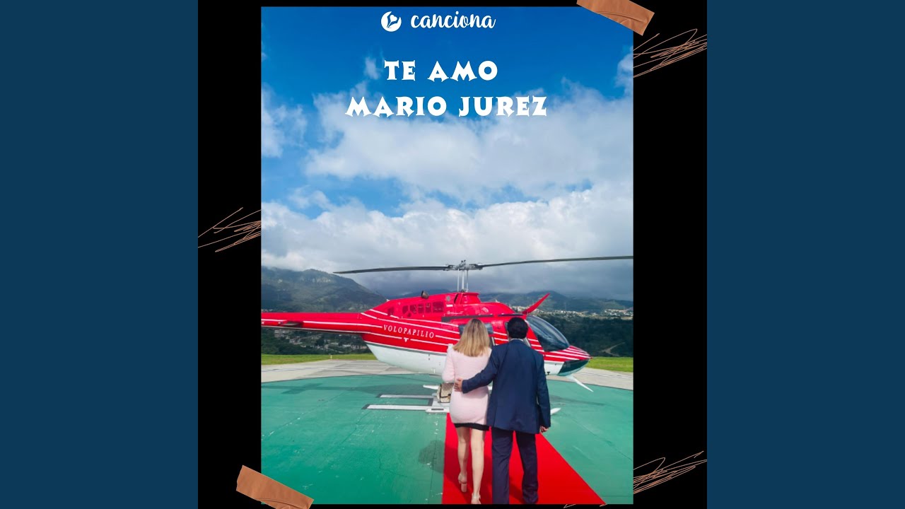 Te amo, Mario Jurez - YouTube