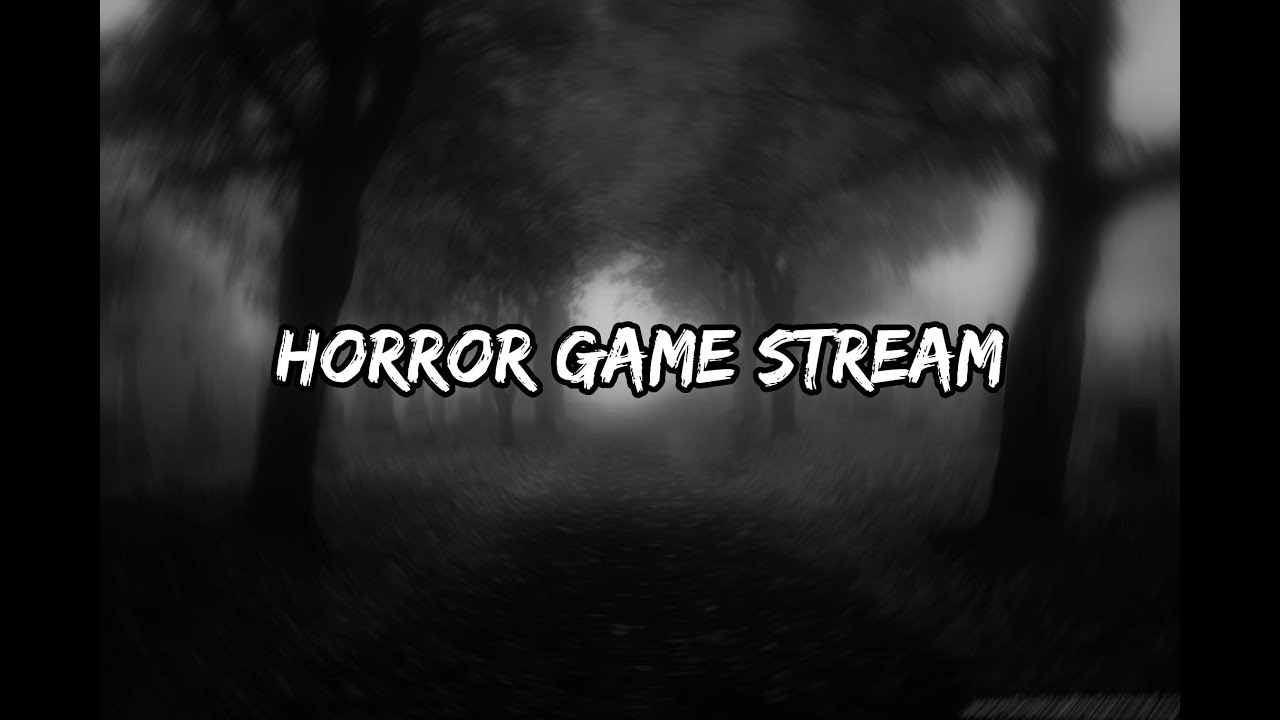SCARY GAME STREAM - YouTube