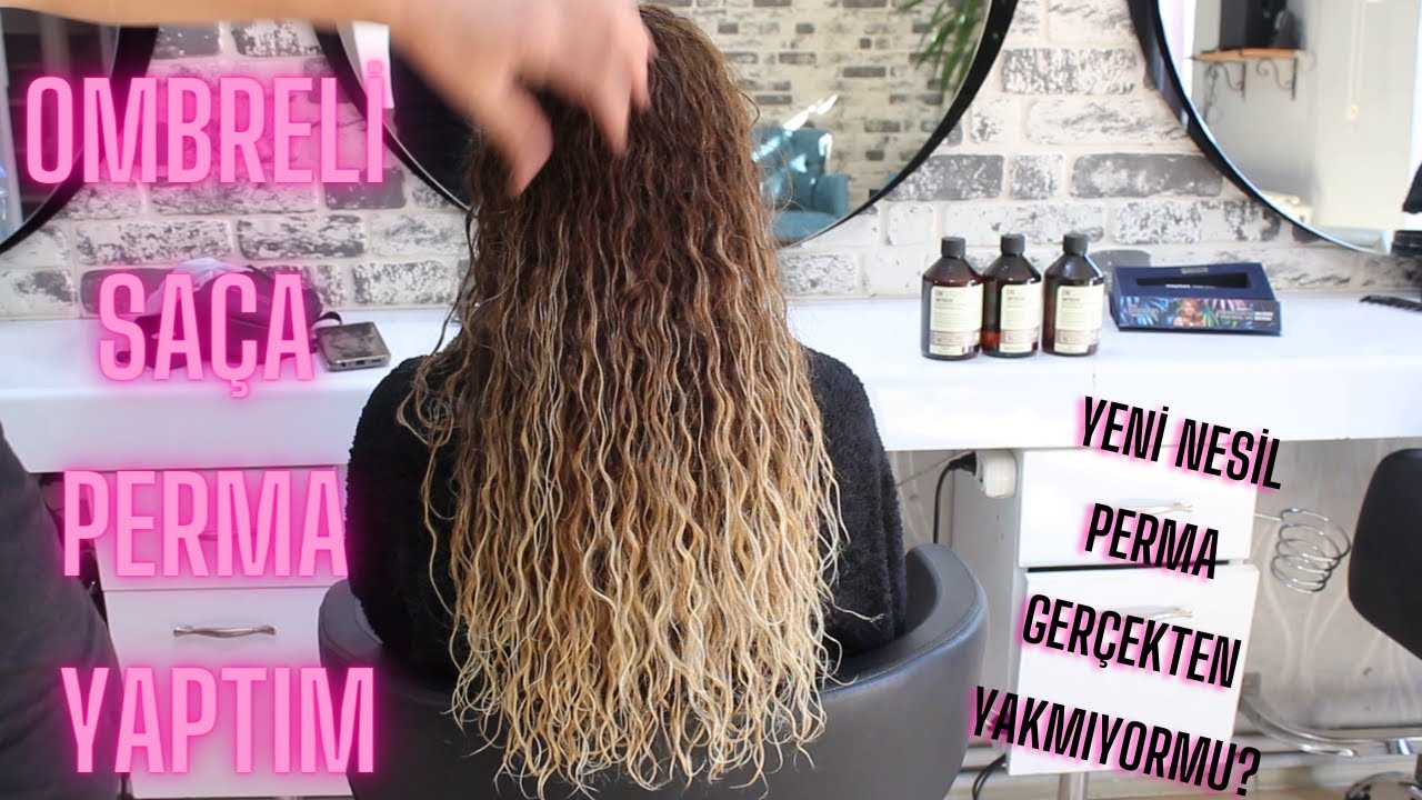 ombreli saça perma yaptım ve saç ne hale geldi? yeni nesil ilaç ...