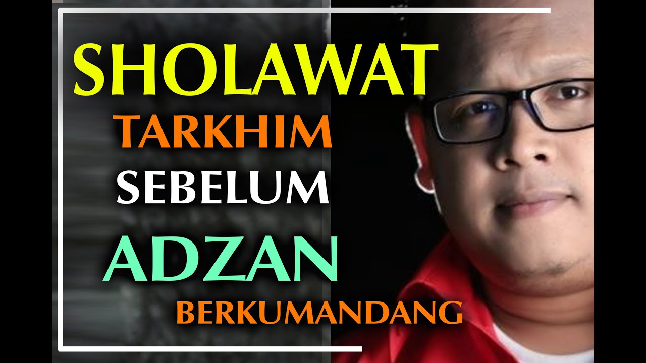 INILAH BACAAN SHALAWAT SEBELUM ADZAN (tarkhim), bacaan Legendaris ...