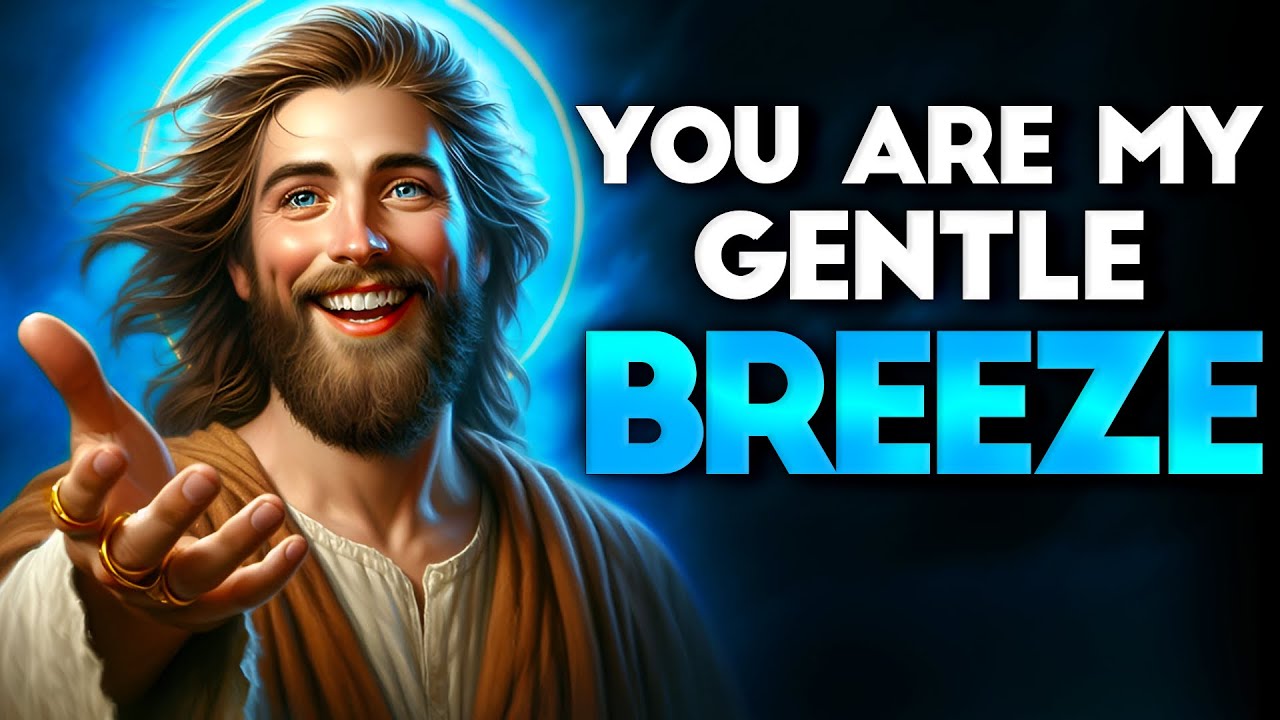 God Says:YOU'RE MY GENTLE BREEZE |God message Today | god message for ...