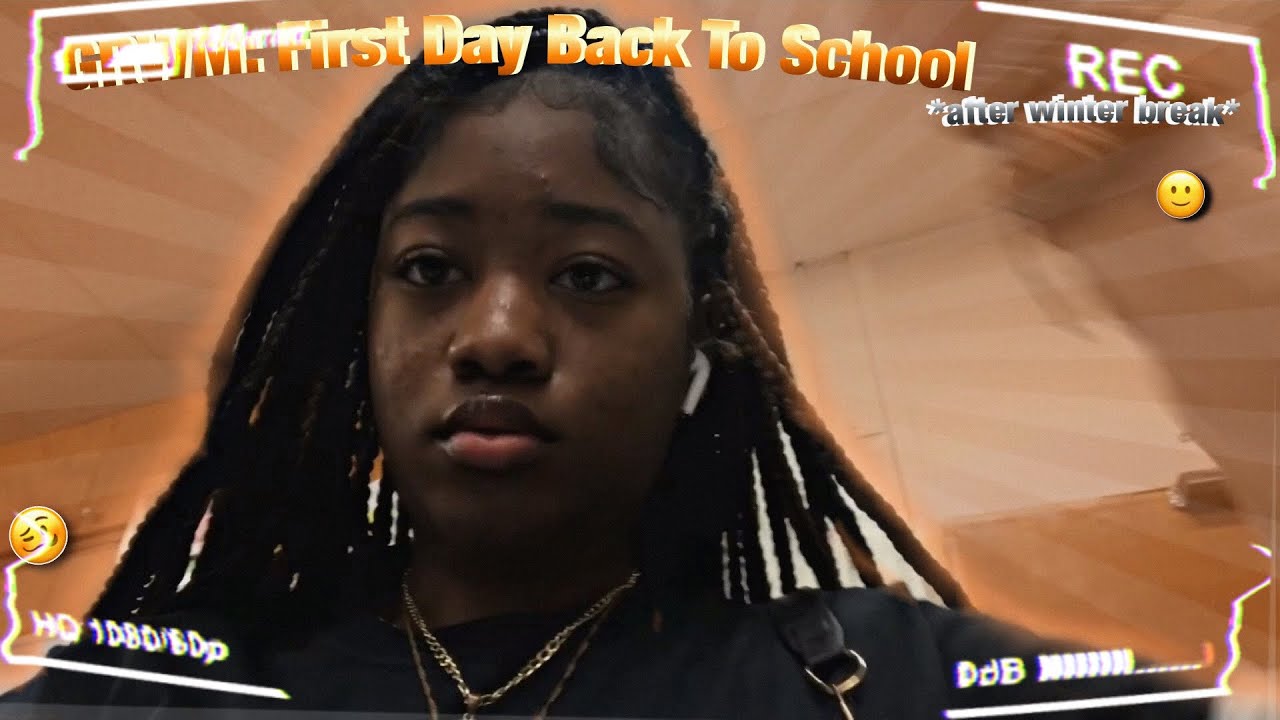 GRWM First Day Back To School after Winter Break YouTube grwm-first-day-back-to-school-after-winter-break-youtube