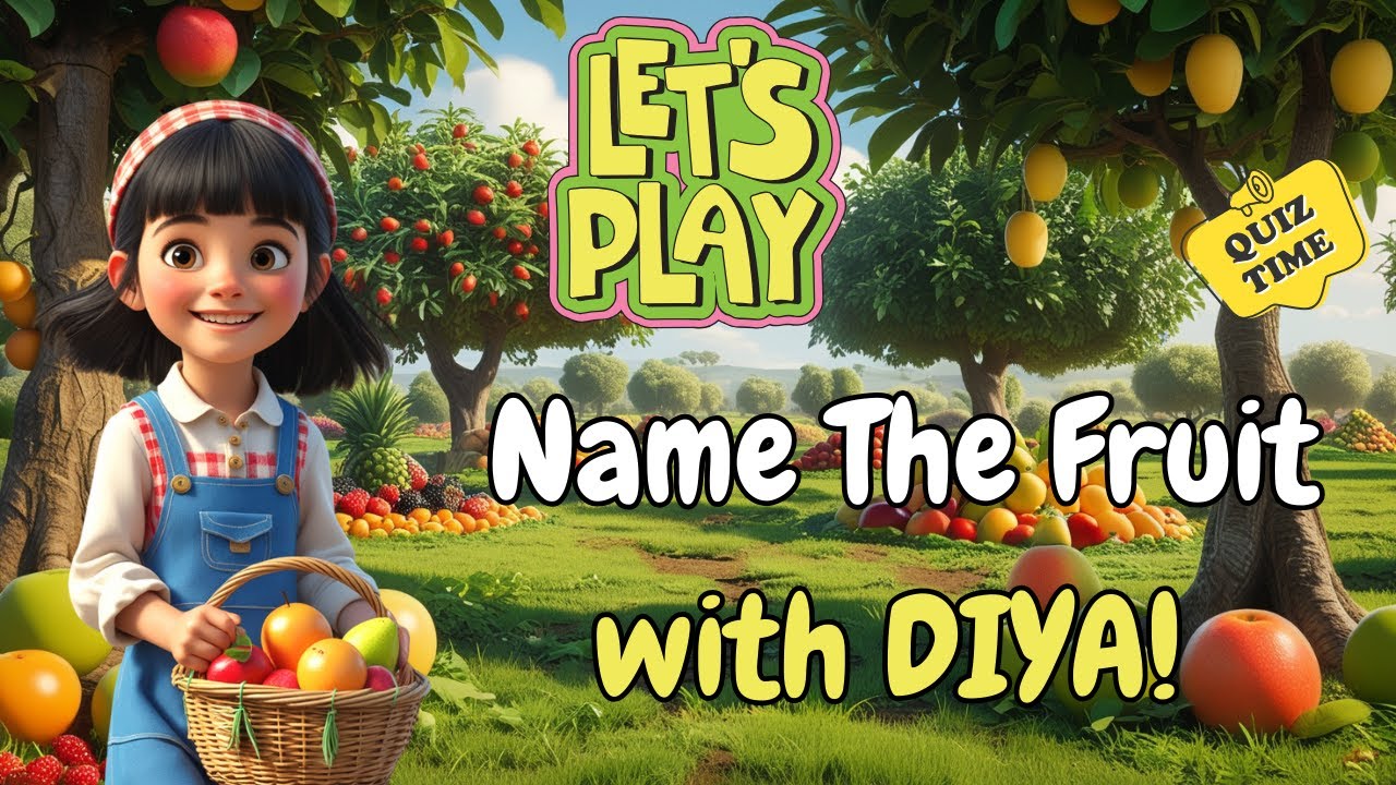 Let’s Play! Name The Fruit with Diya-Fun quiz - YouTube