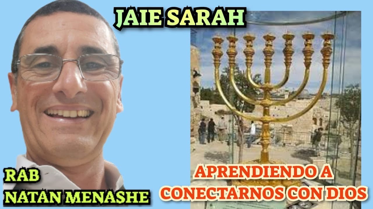 PARASHAT JAIE SARAH APRENDIENDO A CONECTARNOS CON DIOS RAB NATAN ...