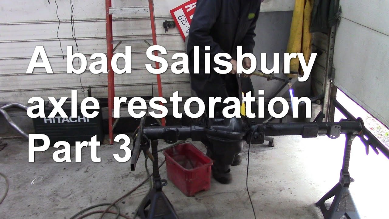 A bad Salisbury axle restoration Part 3 - YouTube