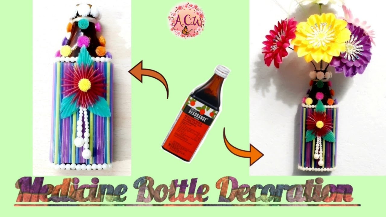 Medicine Bottle Decoration//How to Decor with Wastes Medicine Bottle ...