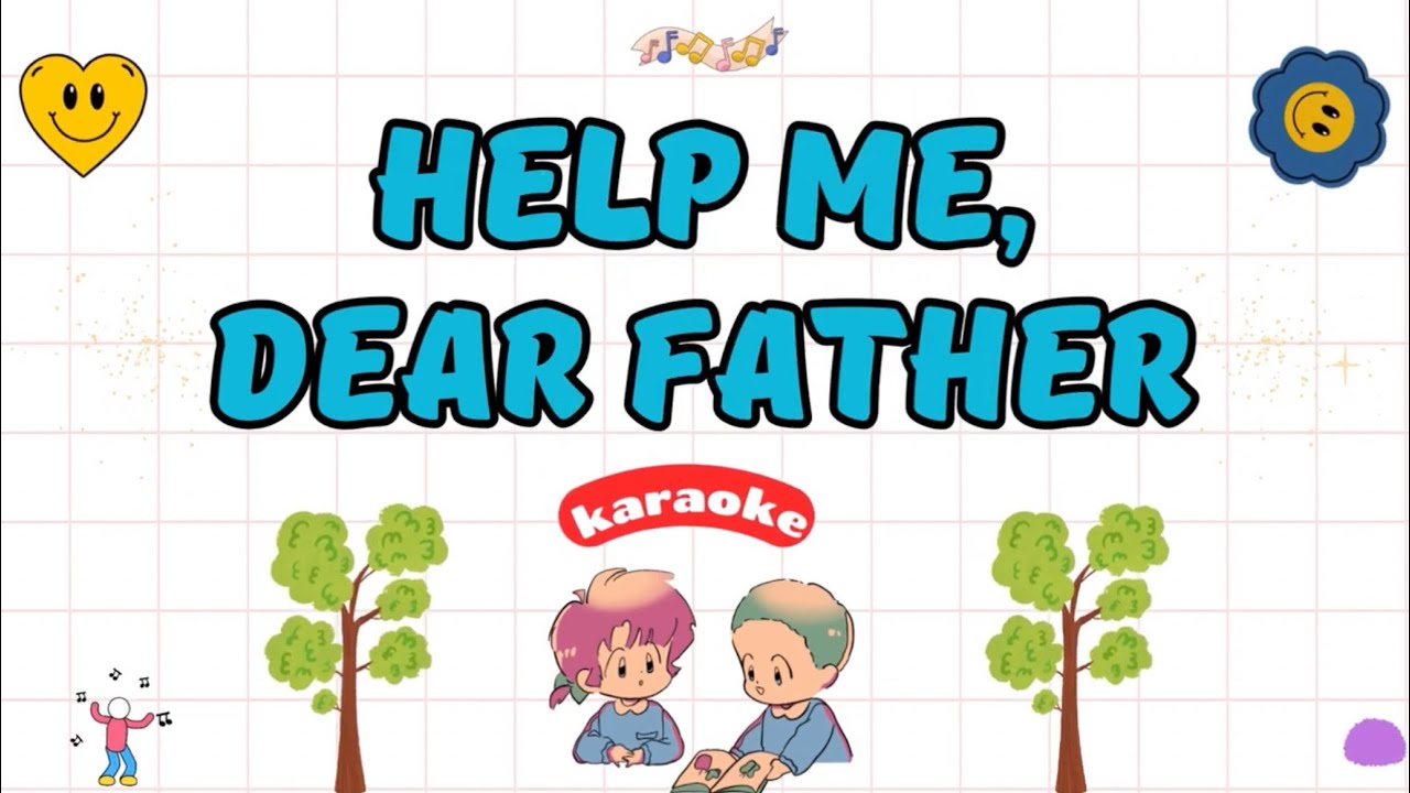 Help Me Dear Father LDS Karaoke - YouTube