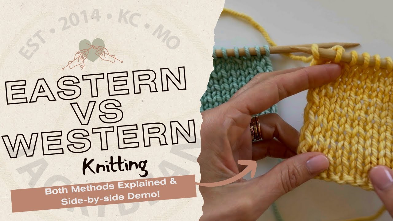 Eastern vs. Western Knitting: Learn & See Both Styles in Action! - YouTube