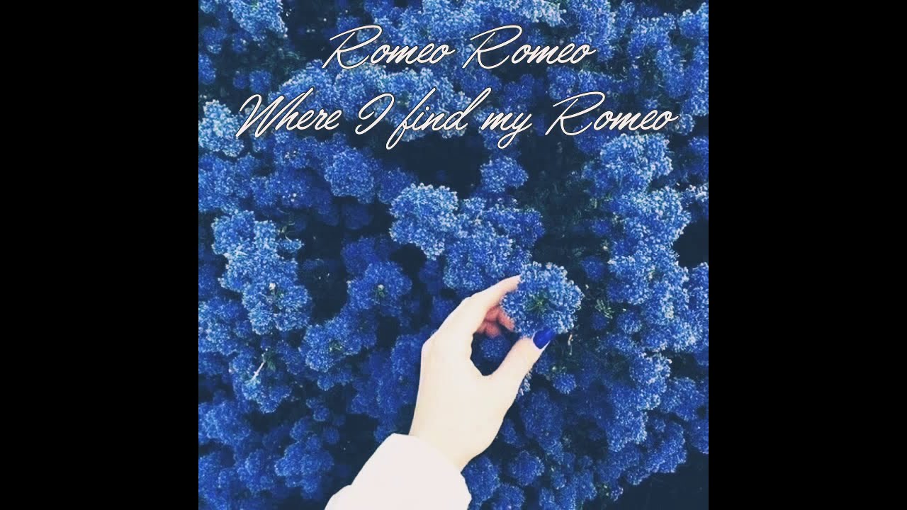 Romeo Romeo where I find my Romeo For 3 minutes - YouTube