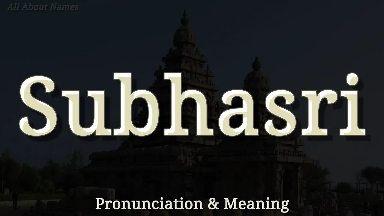 Subhasri - Pronunciation and Meaning - YouTube