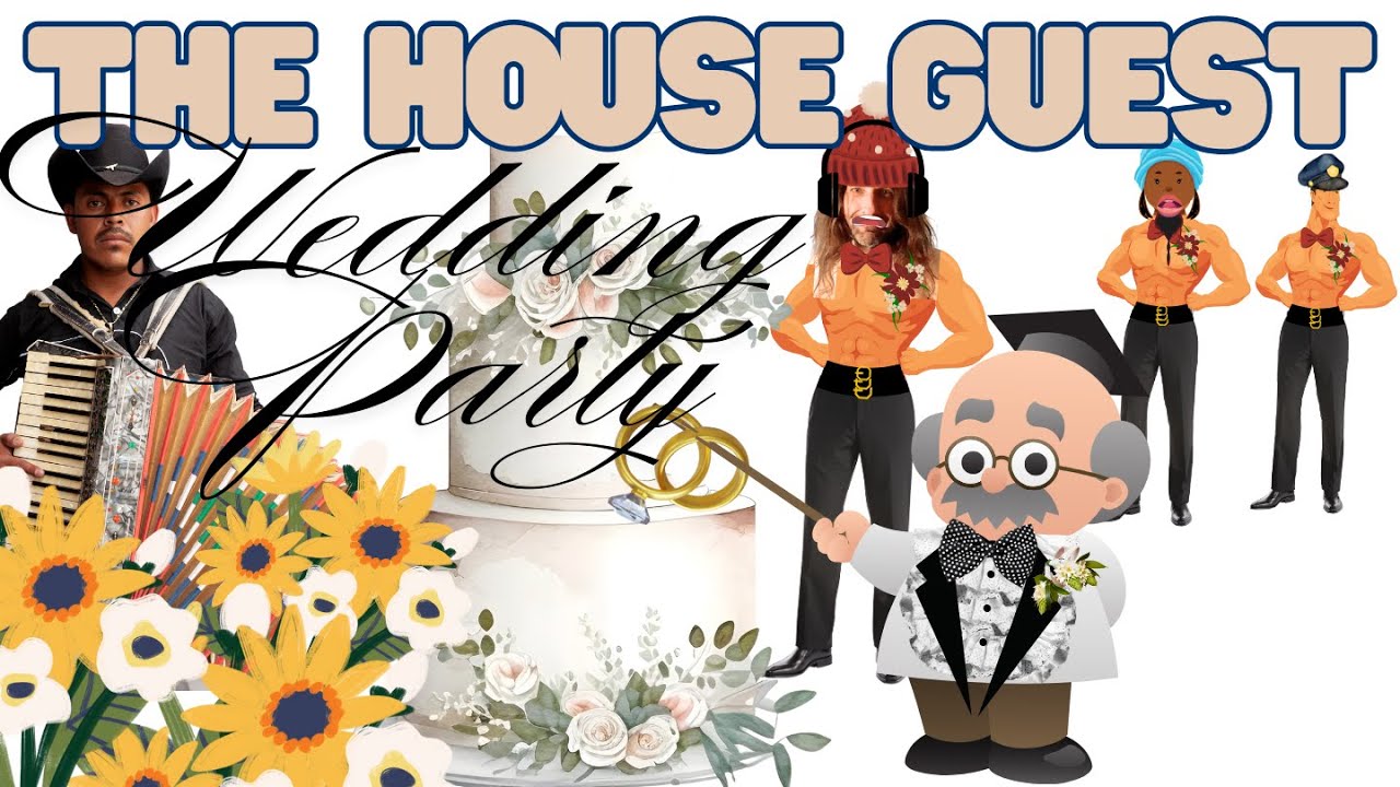 The House Guest - Wedding Party - YouTube
