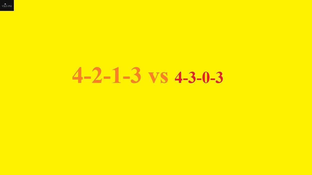 S 4 2 1 3 Vs 4 3 0 3 VIEN PM YouTube s-4-2-1-3-vs-4-3-0-3-vien-pm-youtube