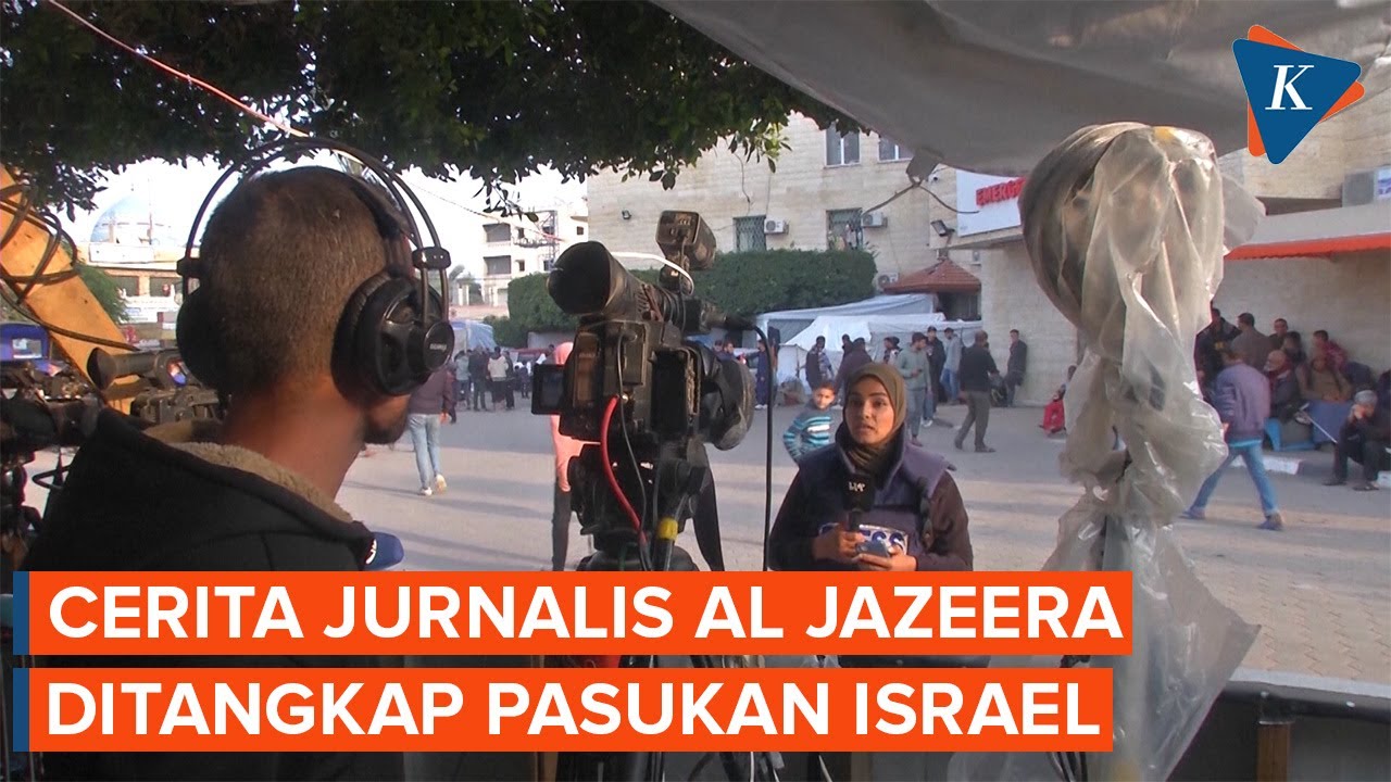 Kesaksian Jurnalis Al Jazeera Ditangkap Tentara Israel Saat Meliput ...