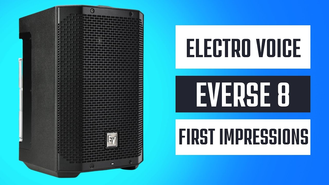 Electro Voice (EV) Everse 8 Unboxing & Initial Impressions - The Best ...