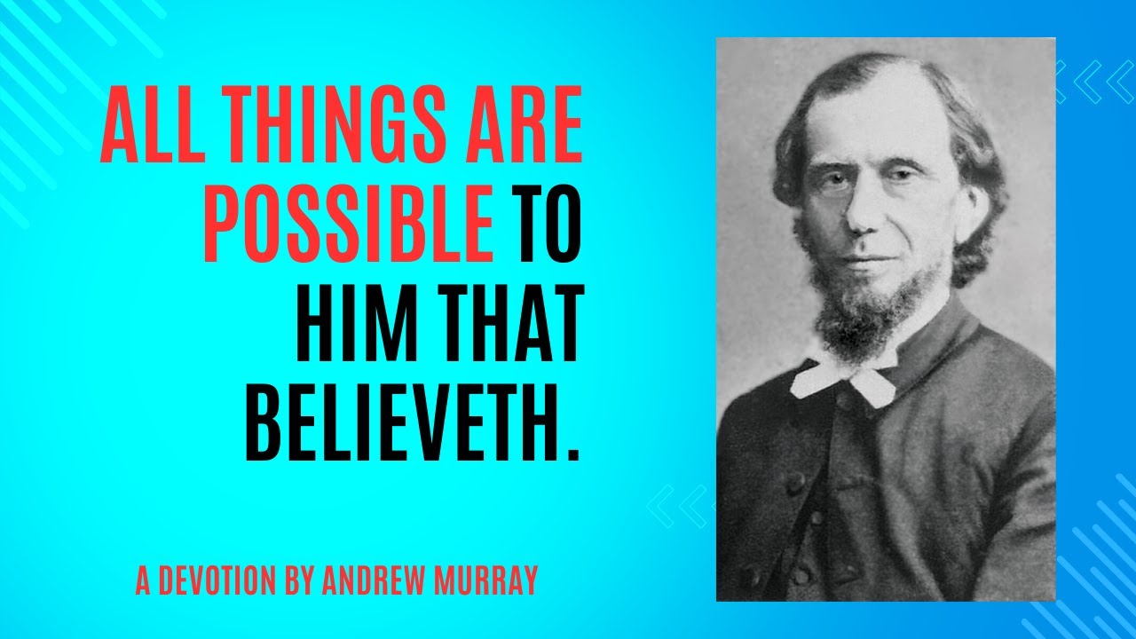 Andrew Murray | The Vital Importance of Faith in Christ (Why You Must ...