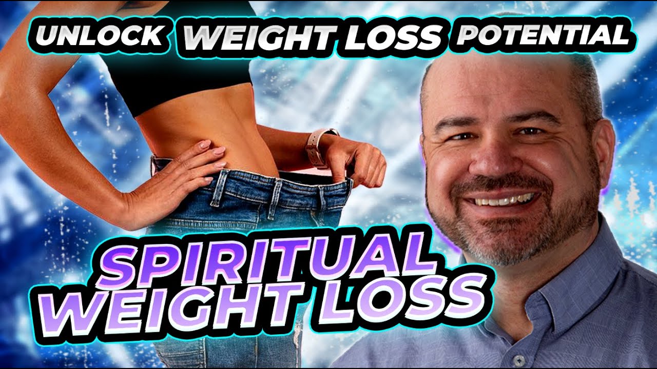🥑 🥦Spiritual Weight Loss: Unlock Weight Loss Potential 🙏🧠 - YouTube