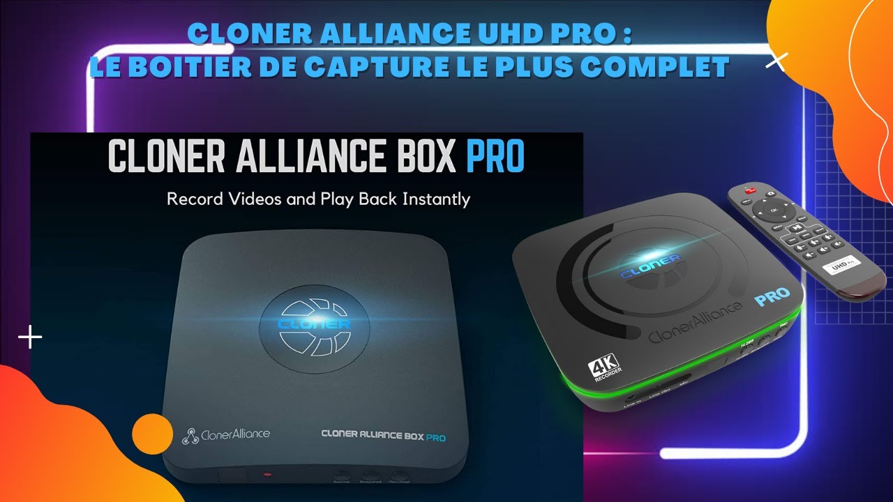 Cloner Alliance UHD Pro Le boitier de capture complet pour les ...
