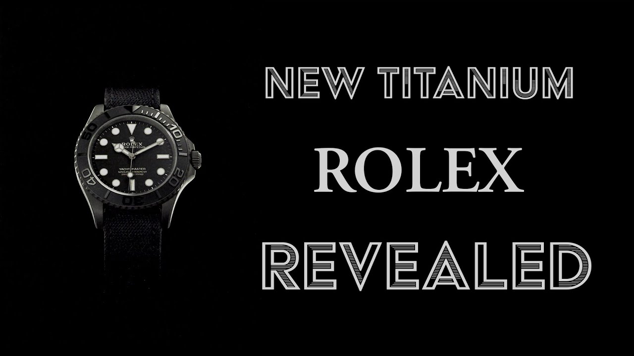 New Titanium Rolex Watch Revealed - YouTube