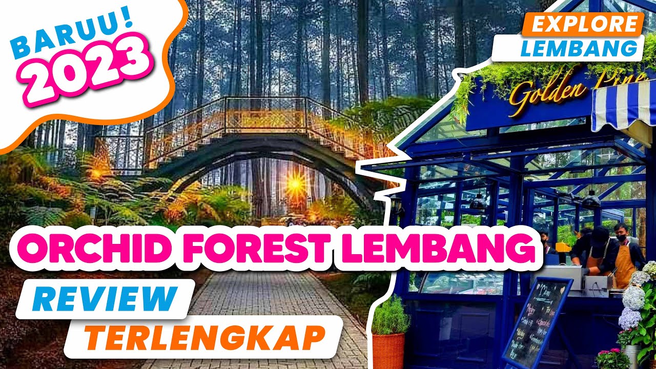ORCHID FOREST LEMBANG BANDUNG 2023 | WISATA BANDUNG TERBARU 2023 ...