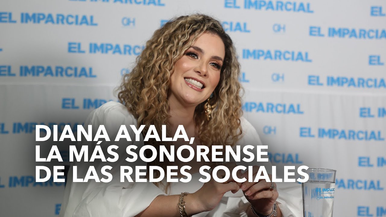 Diana Ayala, la más sonorense de las redes sociales - YouTube