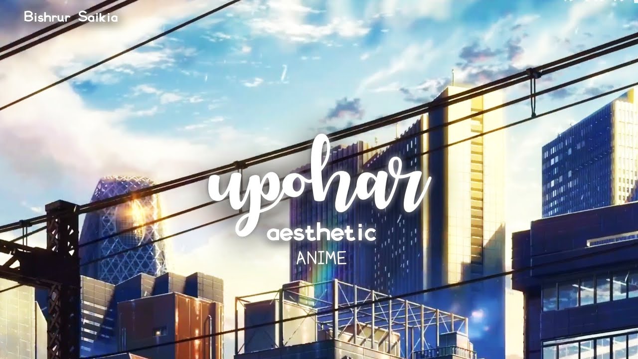 Upohar (lyrics) - @BishrutSaikia -with 4k anime visuals || Assamese ...