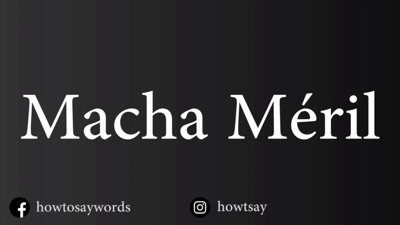 How To Pronounce Macha Meril - YouTube