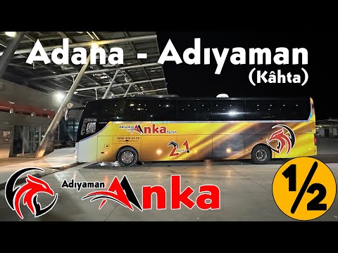 #423 01’den 02’ye YOLCULUK / ADIYAMAN ANKA TURİZM / ADANA - KÂHTA OTOBÜS YOLCULUĞU 1.BÖLÜM