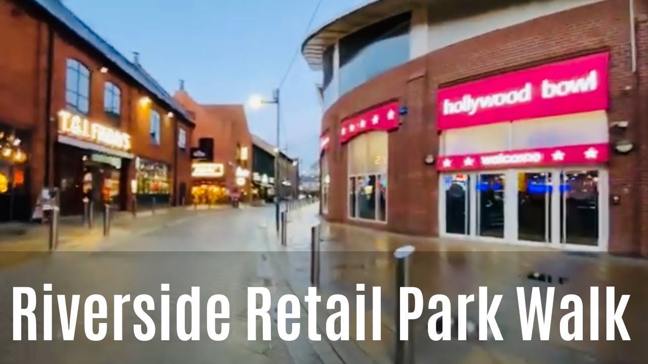 Riverside Retail Park Walk (March, 2023) - YouTube