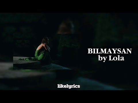 Lola - Bilmaysan w lyrics//slowed to perfection by likelyrics