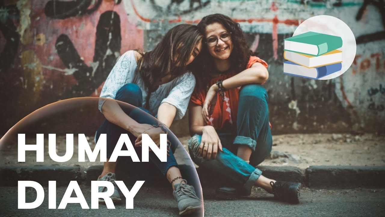 Human Diary - YouTube