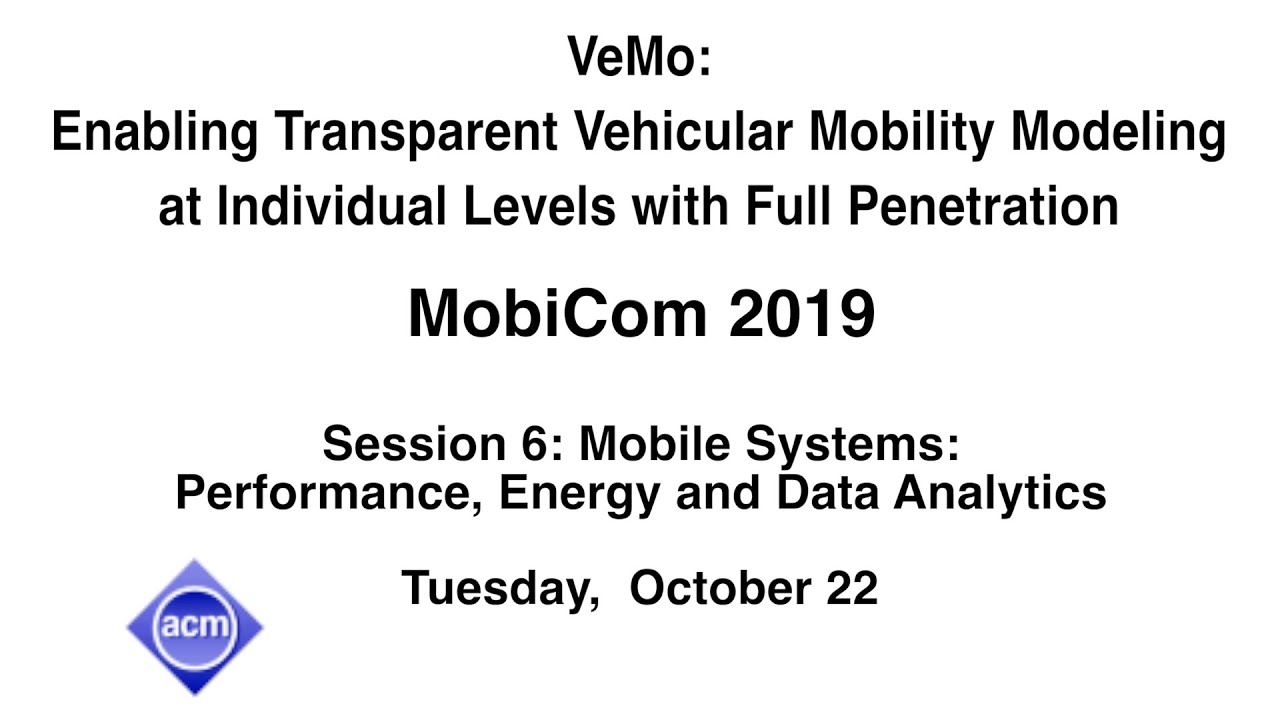 MobiCom 2019 - VeMo: Enabling Transparent Vehicular Mobility Modeling at Individual Levels - YouTube