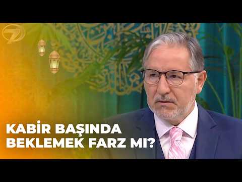 Yakınımızı Defnettikten Sonra Mezar Başında Beklemeli Miyiz? |  Mustafa Karataş ile Muhabbet Kapısı