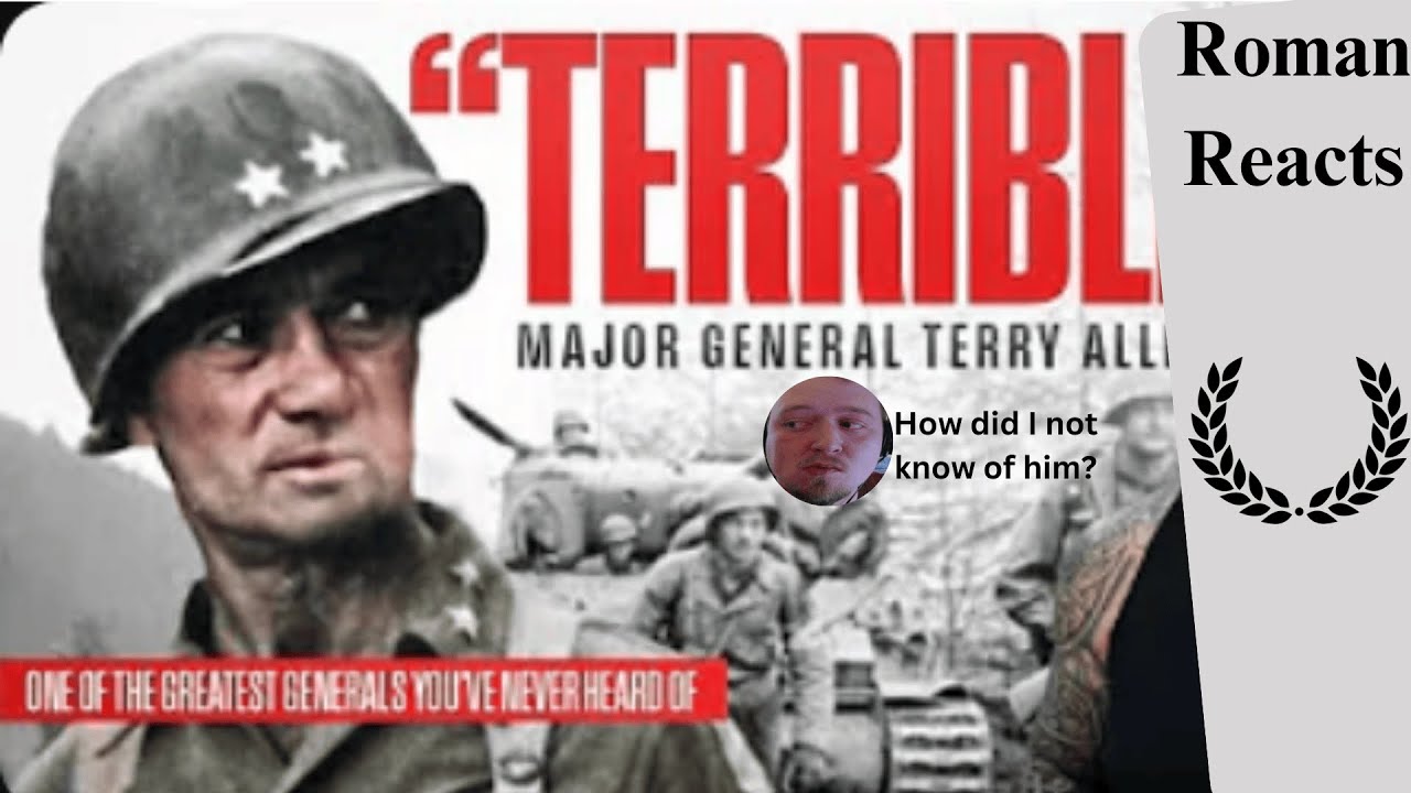Roman Reacts: Most Gangster General Of WW2 - "Terrible" Terry Allen ...