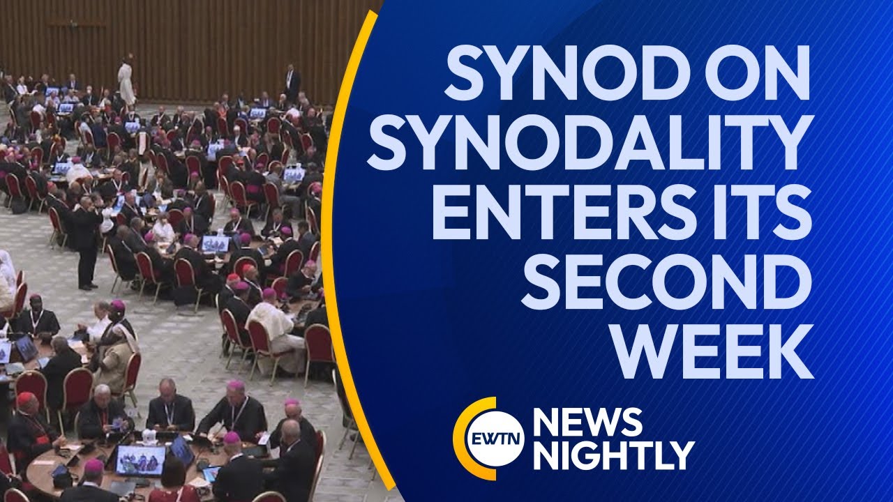 The Synod on Synodality Enters Its Second Week | EWTN News Nightly ...